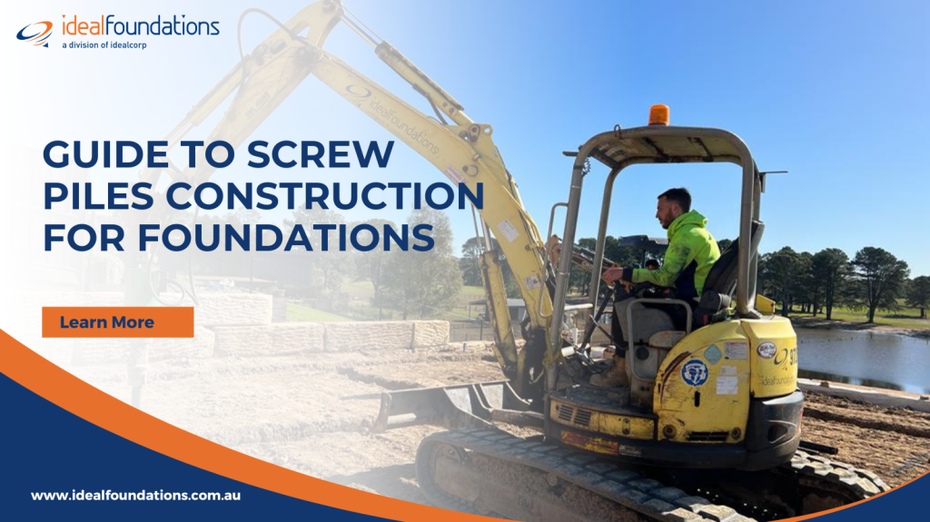 Guide to Screw Piles Construction for Foundations - Ideal Foundations